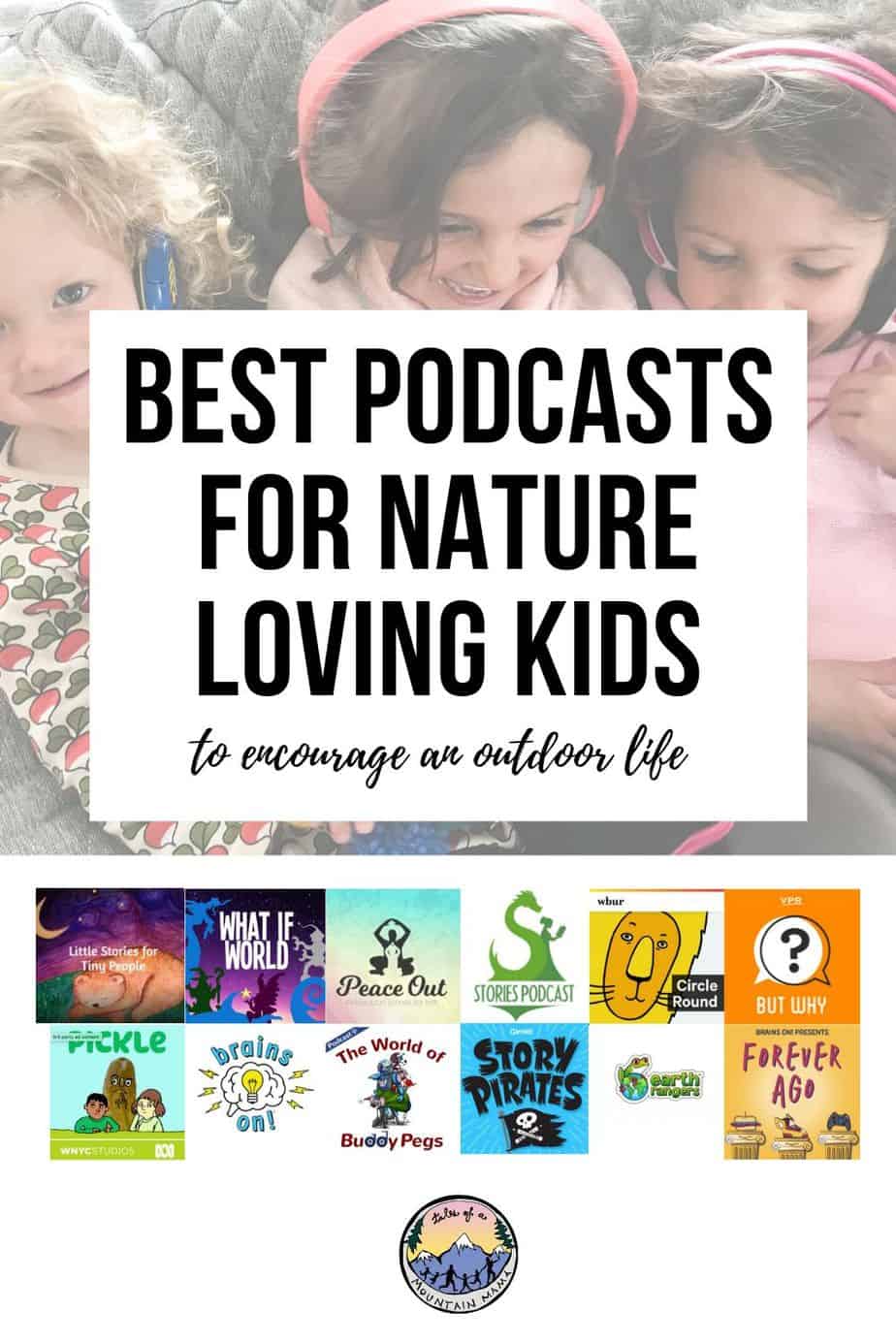 18 Best Podcasts for Nature Loving Kids - Tales of a Mountain Mama
