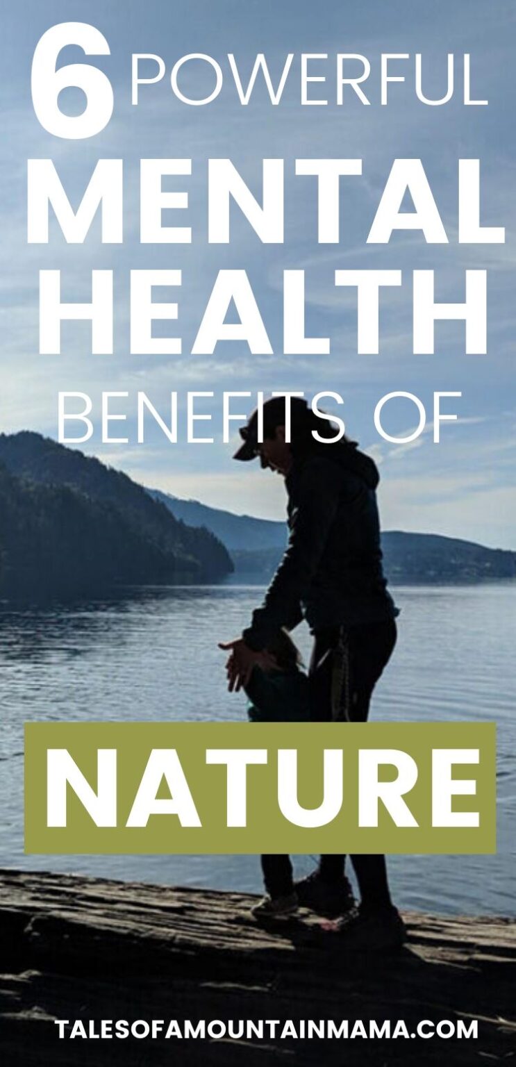 6 Powerful Reasons Why Nature is Good for You - Tales of a Mountain Mama
